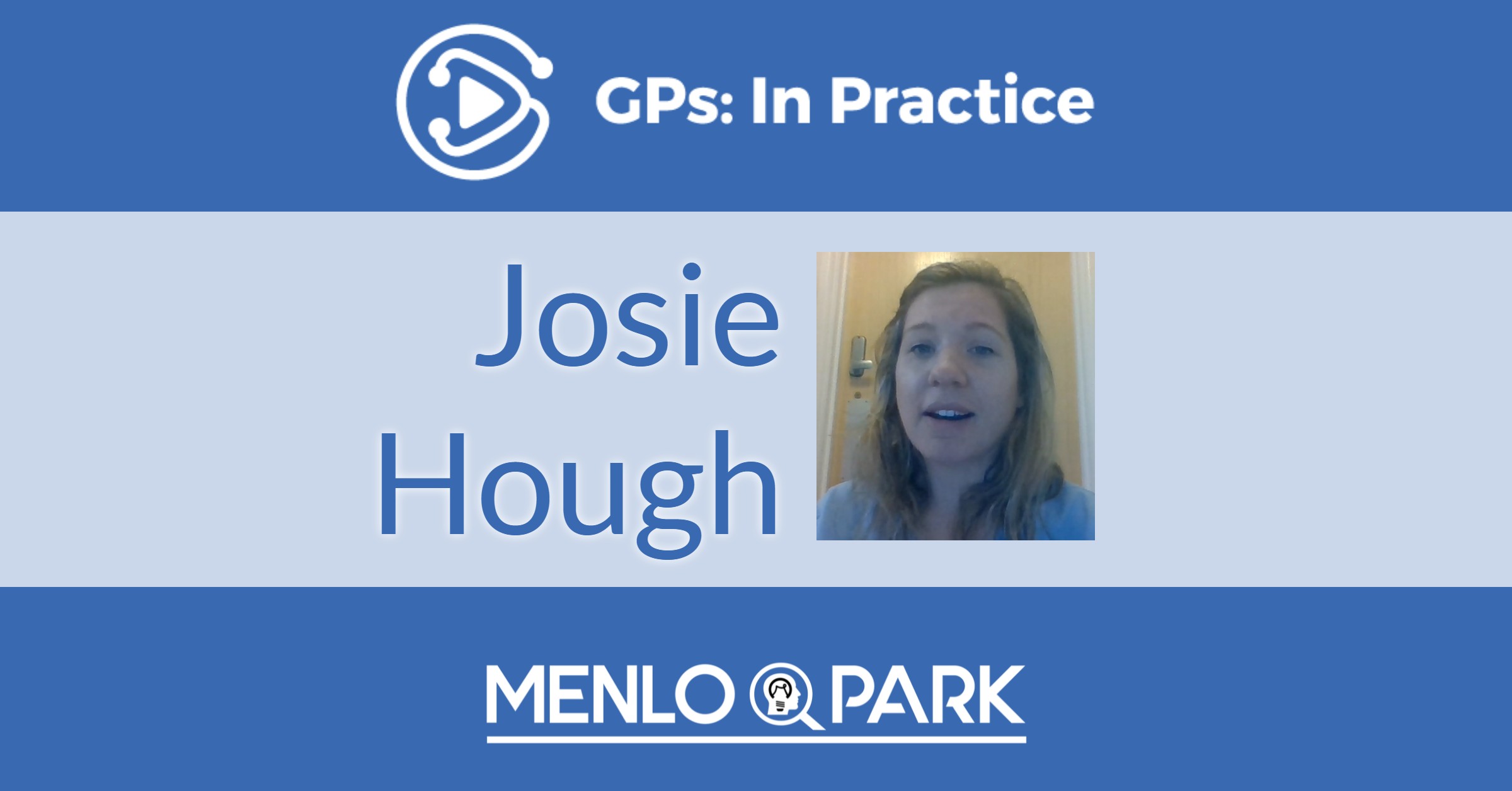 VIDEO: GP vlogger, Dr Josie Hough: why she chose GP - Menlo Park ...