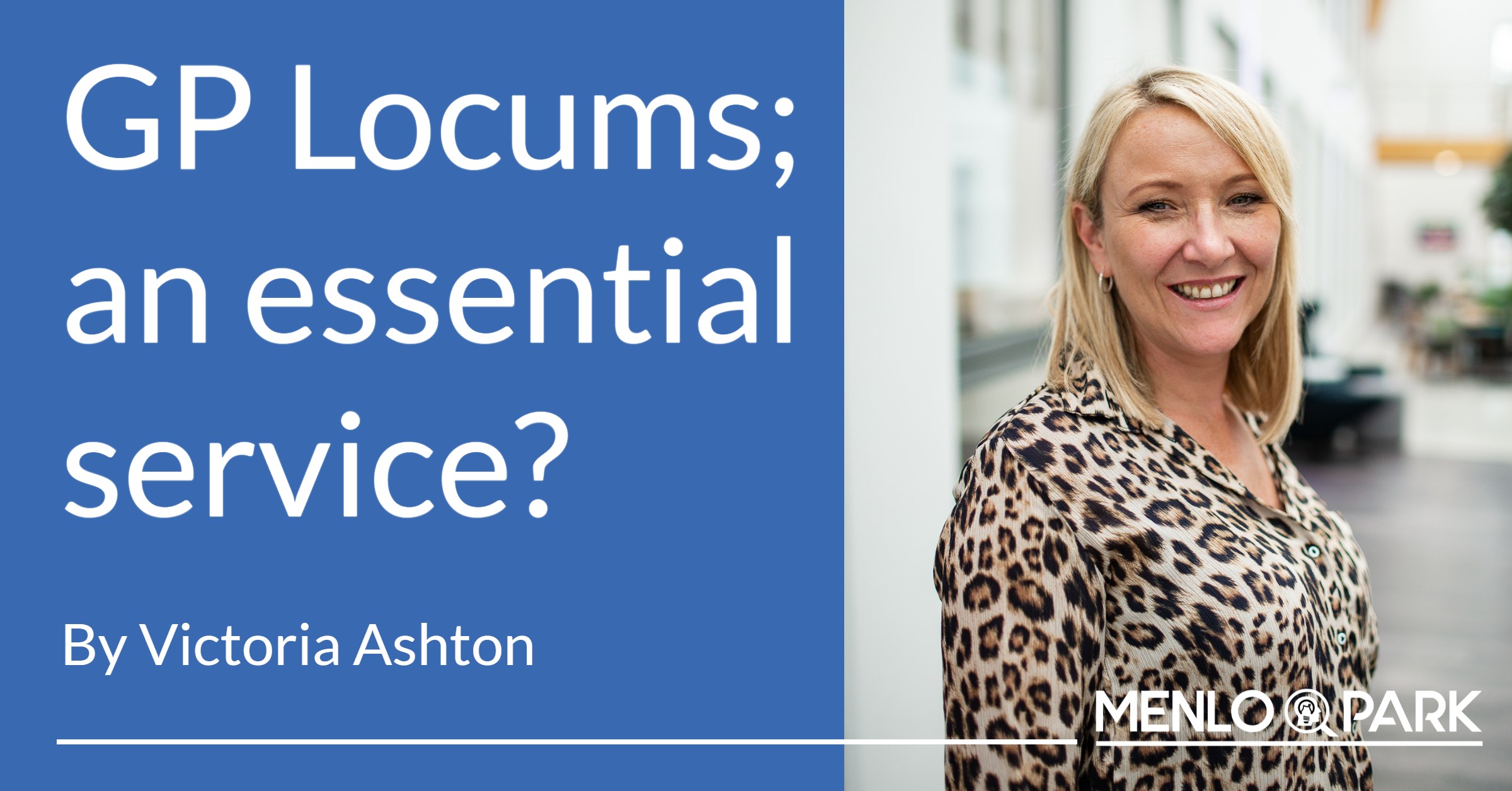 GP Locums and the future of General Practice - Menlo Park Recruitment