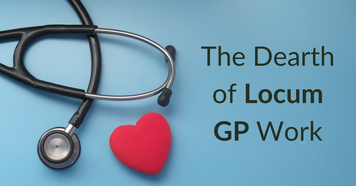 The Dearth of Locum GP Work - Menlo Park Recruitment